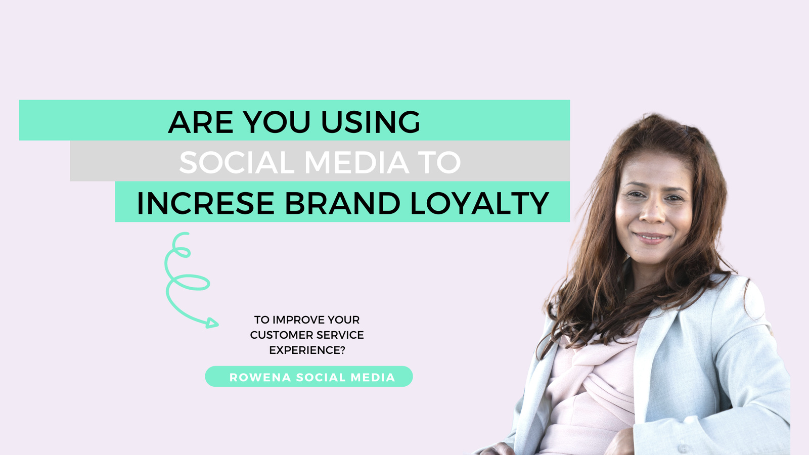 Are you using Social Media to Increase Customer Loyalty? - Rowena ...